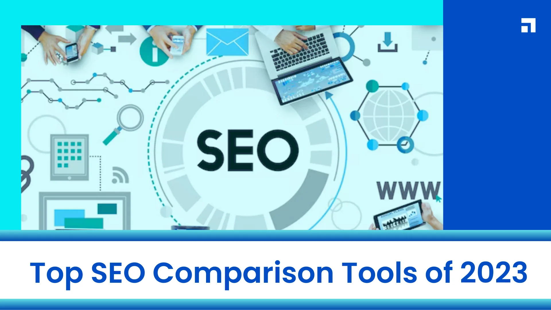 Best SEO Comparison Tool for 2023: In-Depth Analysis & Comparison